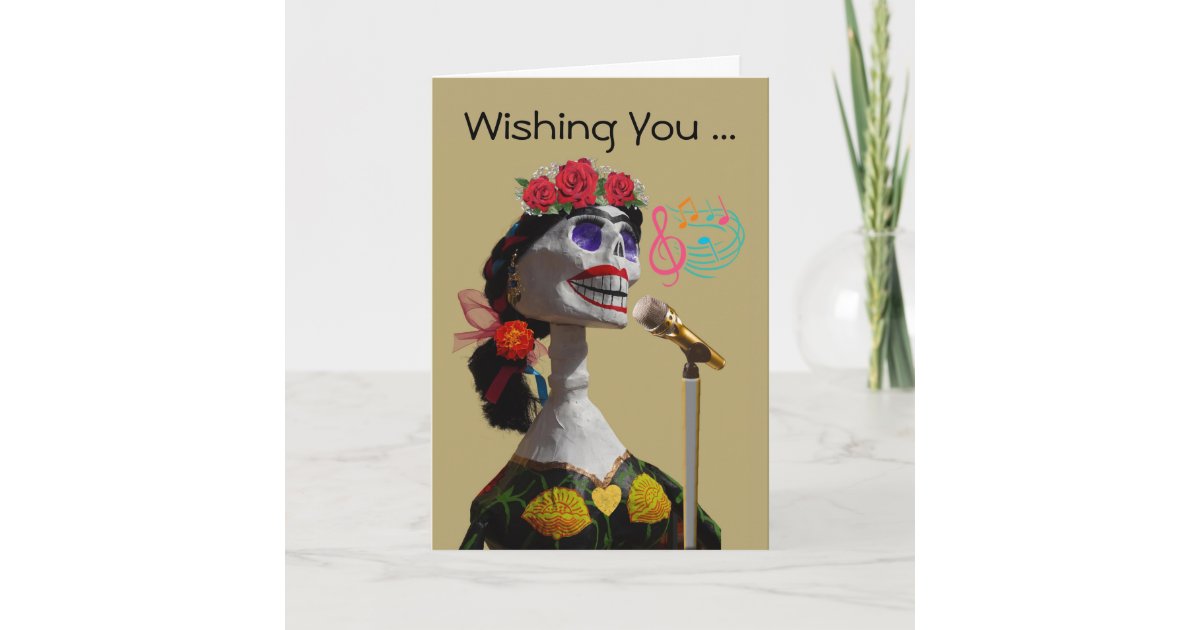 Happy Day of the Dead Birthday Catrina Sings Card | Zazzle