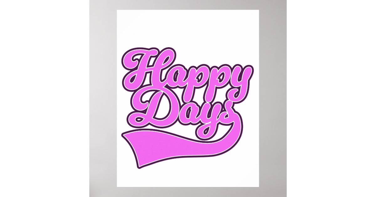 Happy Days Poster | Zazzle