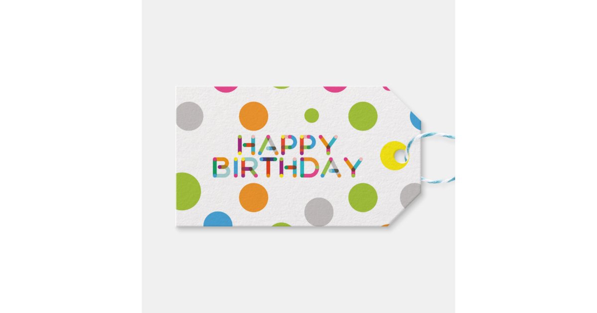 Happy Dots Happy Birthday Gift Tags | Zazzle
