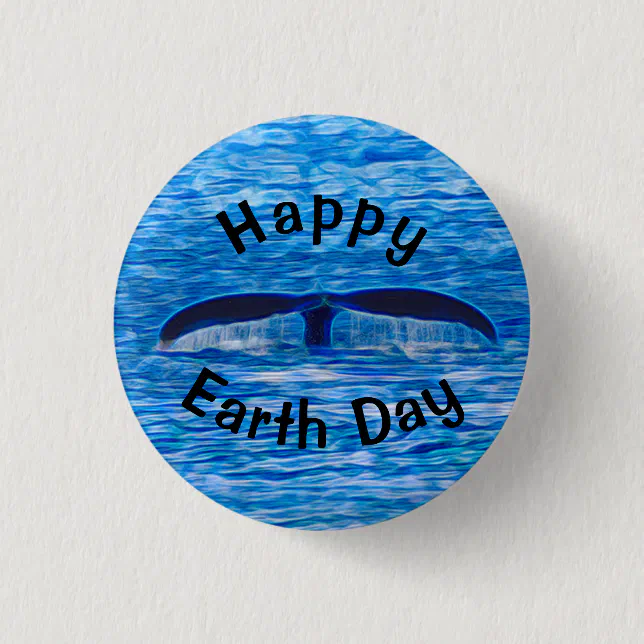 Happy Earth Day Whale Tail Blue Ocean Button | Zazzle