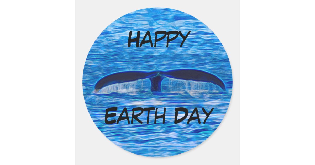 Happy Earth Day Whale Tail Nature Ocean Lover Classic Round Sticker ...