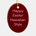 Happy Easter Hawaiian Style Ceramic Ornament | Zazzle
