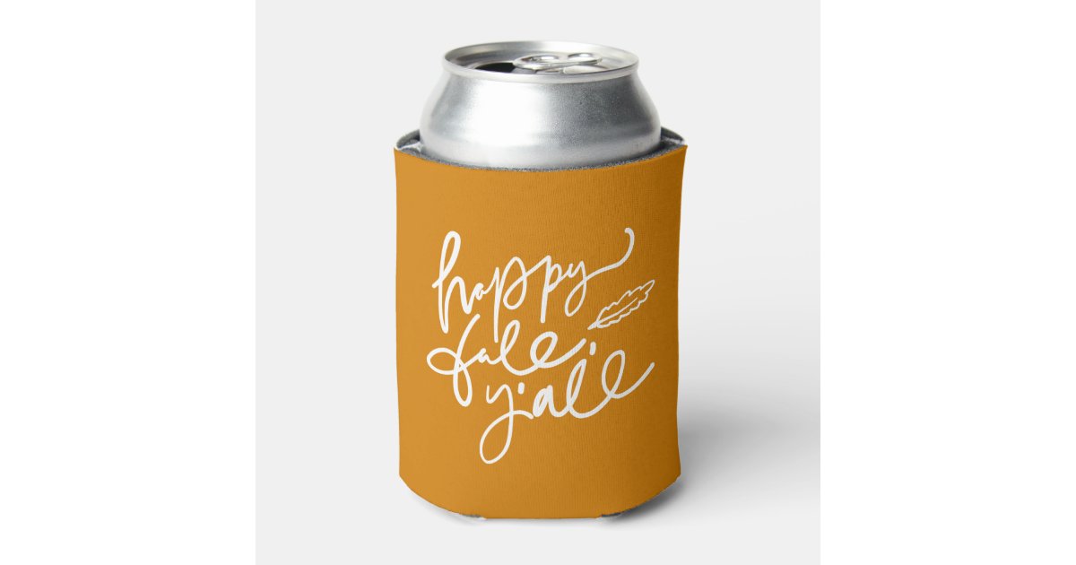 Happy Fall Y'all Can Cooler | Zazzle