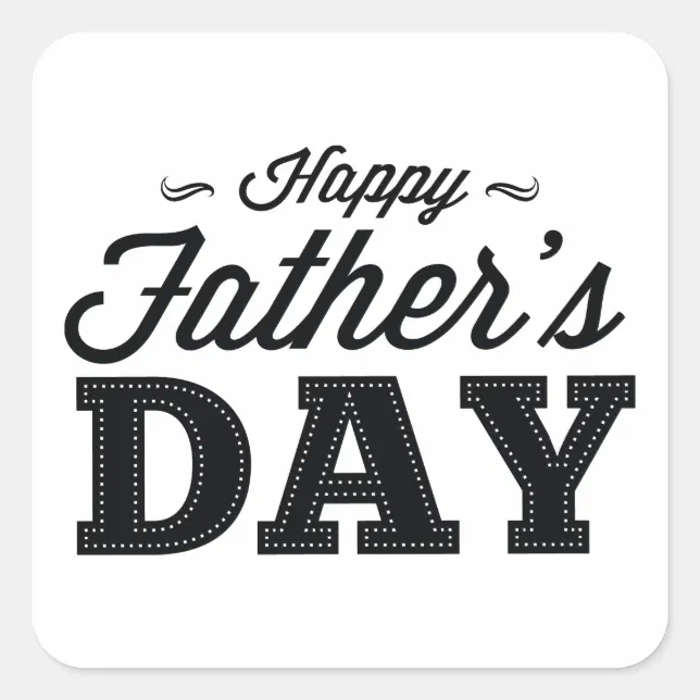 Happy Father’s Day Square Sticker | Zazzle
