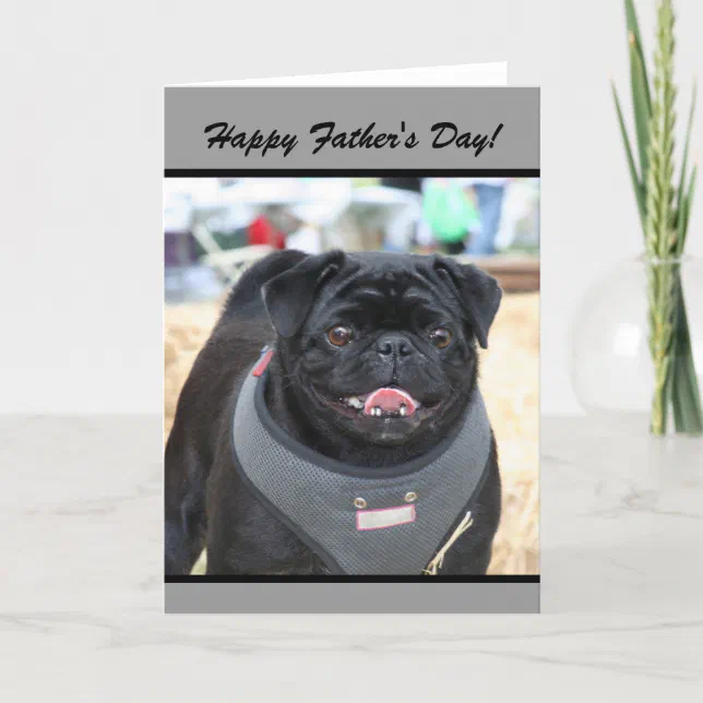 Happy Father's Day Black Pug Dog greeting card | Zazzle