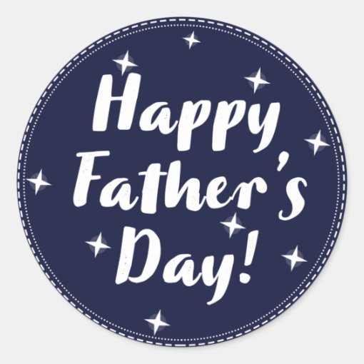 Happy Fathers Day Classic Round Sticker | Zazzle