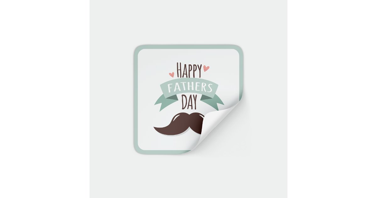 Happy father's day - moustache square sticker | Zazzle