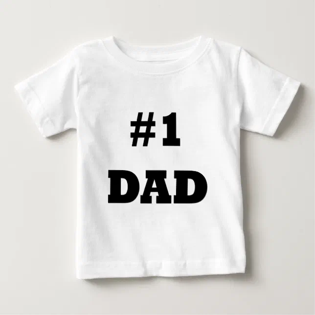 Happy Father's Day - Number 1 Dad - #1 Dad Baby T-Shirt | Zazzle