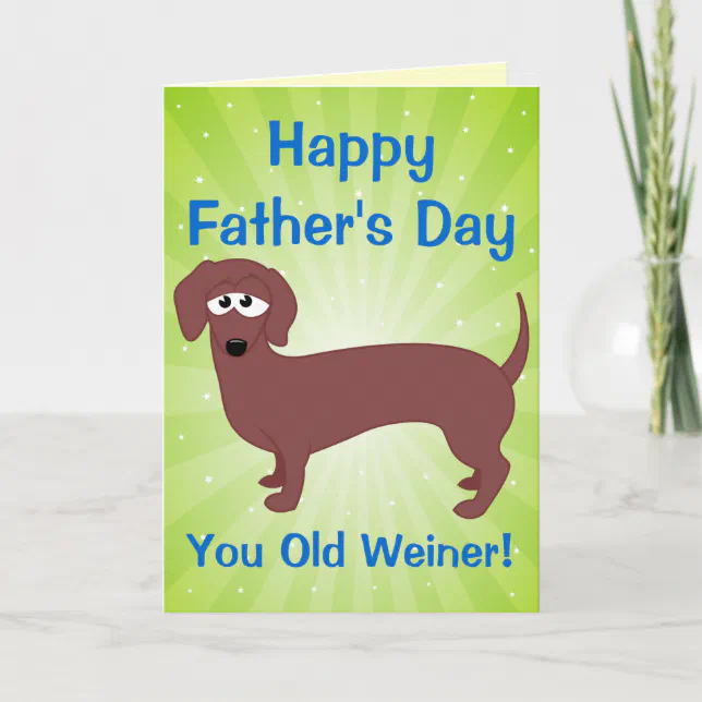 Happy Father's Day, Old Weiner Card | Zazzle