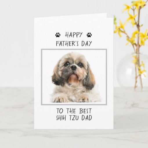 Happy Father's Day Shih Tzu Dad Photo Funny Card | Zazzle
