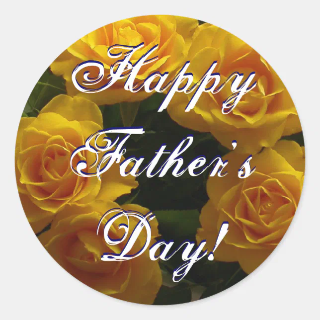 Happy Father's Day Yellow Roses Classic Round Sticker | Zazzle