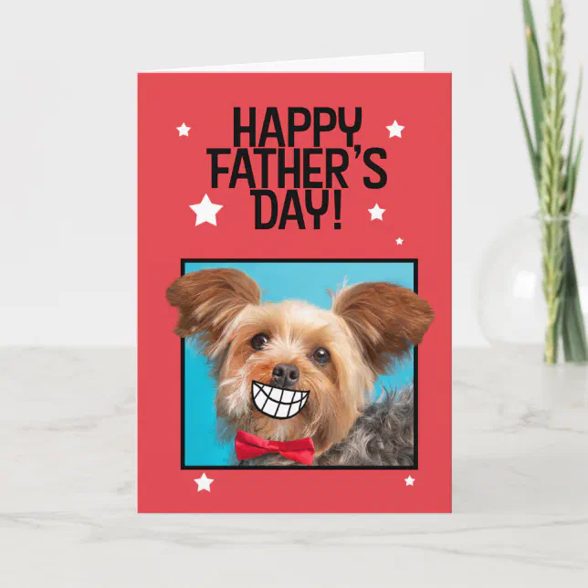 Happy Father's Day Yorkie Dog With Big Smile Humor Holiday Card | Zazzle