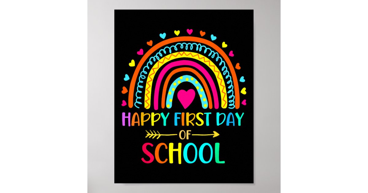 Happy First Day Of School Rainbow Back To School T Poster | Zazzle