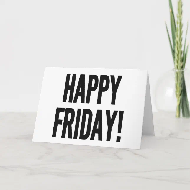 HAPPY FRIDAY! CARD | Zazzle