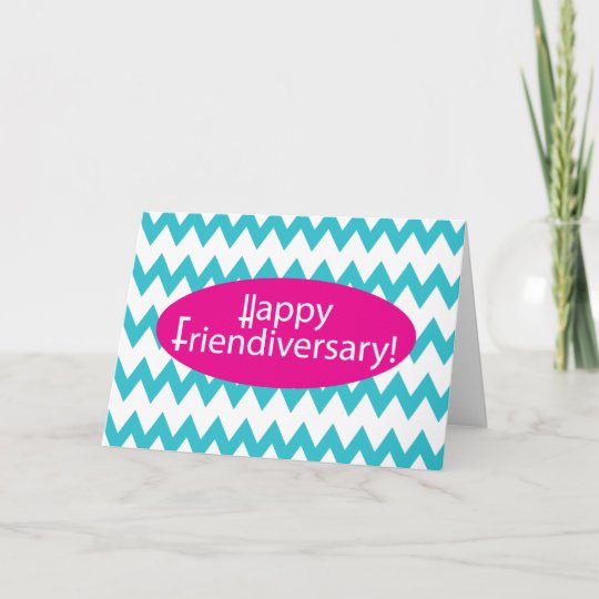 Happy Friendiversary Chevron Design Card | Zazzle.com
