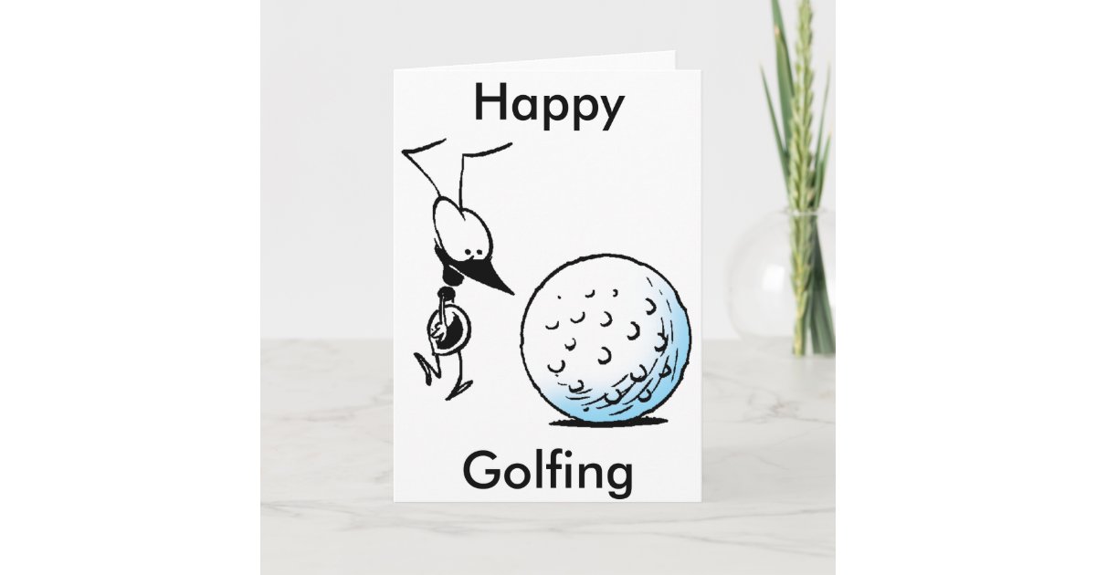 Happy Golfing Funny Greeting Card | Zazzle