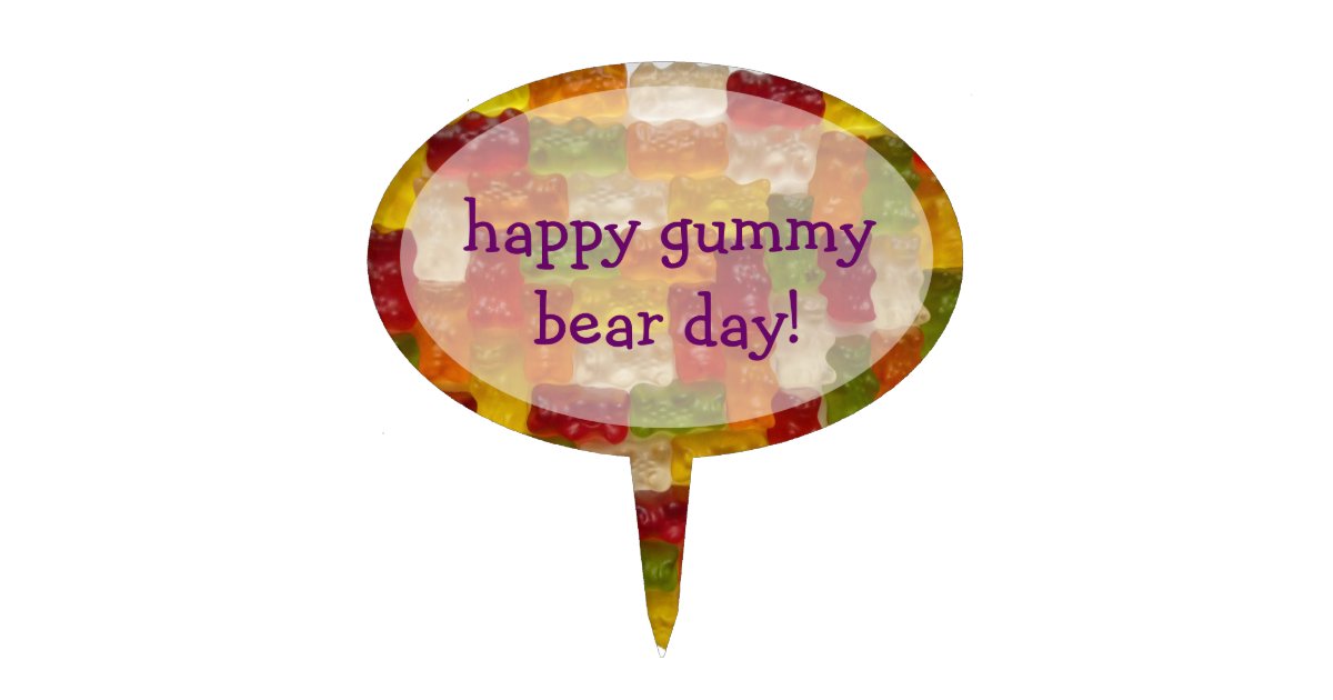 happy gummy bear day! cake topper | Zazzle