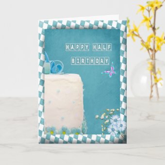 Happy Half Birthday Card | Zazzle