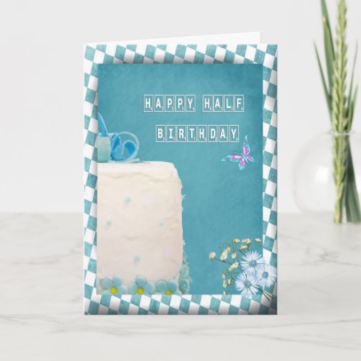 Happy Half Birthday Card | Zazzle