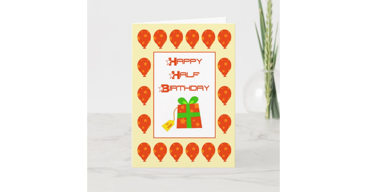 Happy Half Birthday Card | Zazzle.com