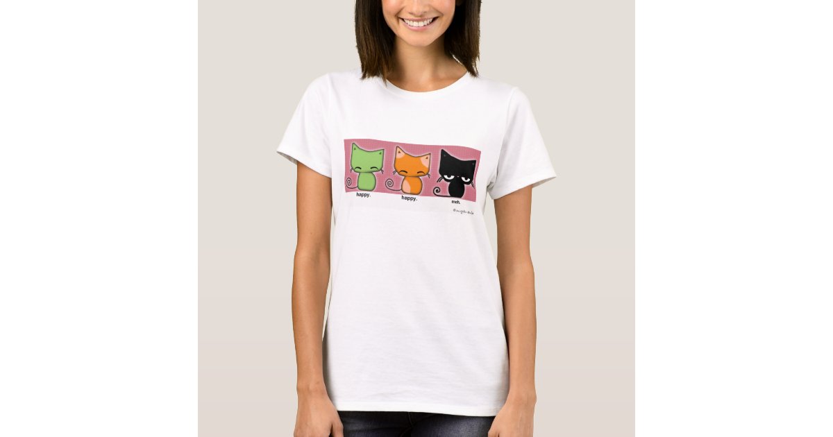 happy.happy.meh kitties - version 2! T-Shirt | Zazzle