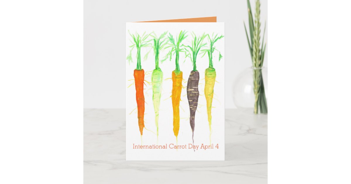 Happy International Carrot Day April 4 Card | Zazzle