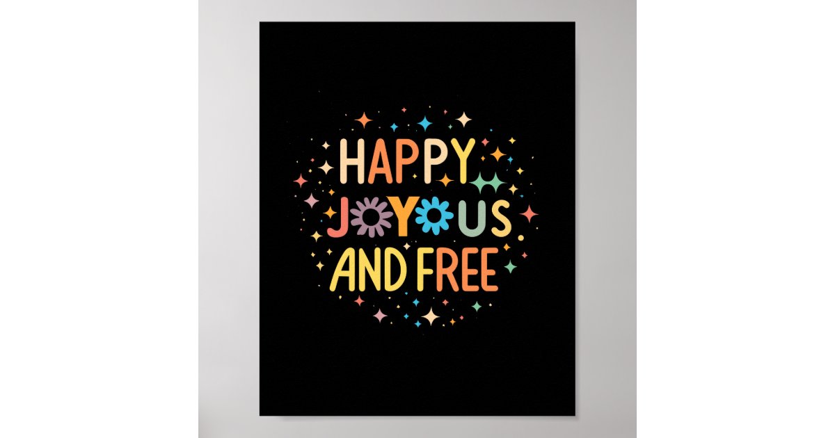 Happy, Joyous, Free, Motivational, Inspirational Poster | Zazzle