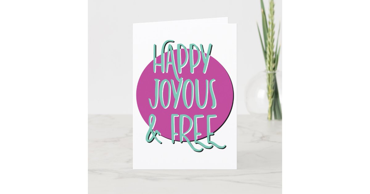 Happy Joyous & Free Slogan Anniversary Card | Zazzle