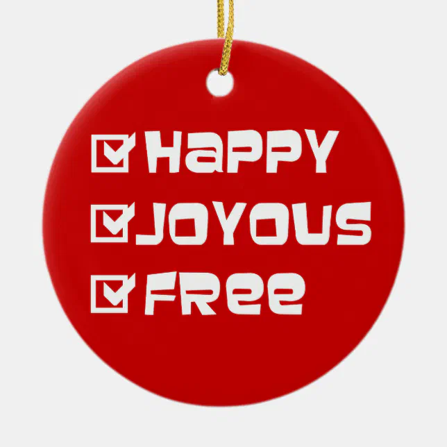 Happy Joyous Free Slogan Quote Fun Text Graphic Ceramic Ornament | Zazzle