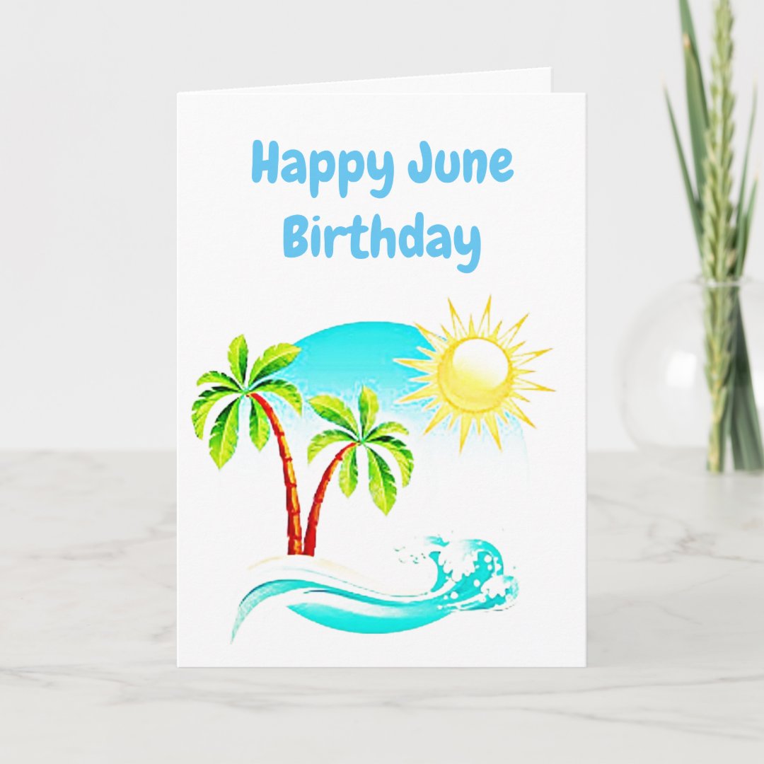 HAPPY *****JUNE***** BIRTHDAY CARD | Zazzle