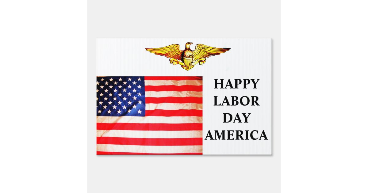 HAPPY LABOR DAY AMERICA yard sign | Zazzle