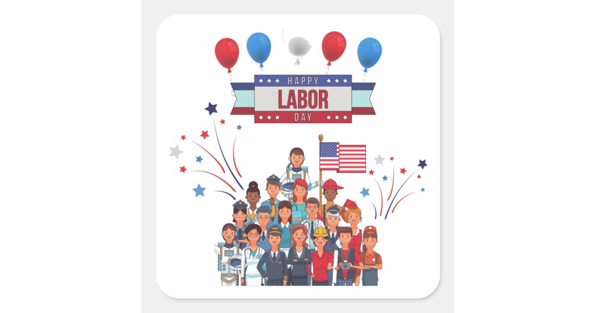 HAPPY LABOR DAY SQUARE STICKER | Zazzle