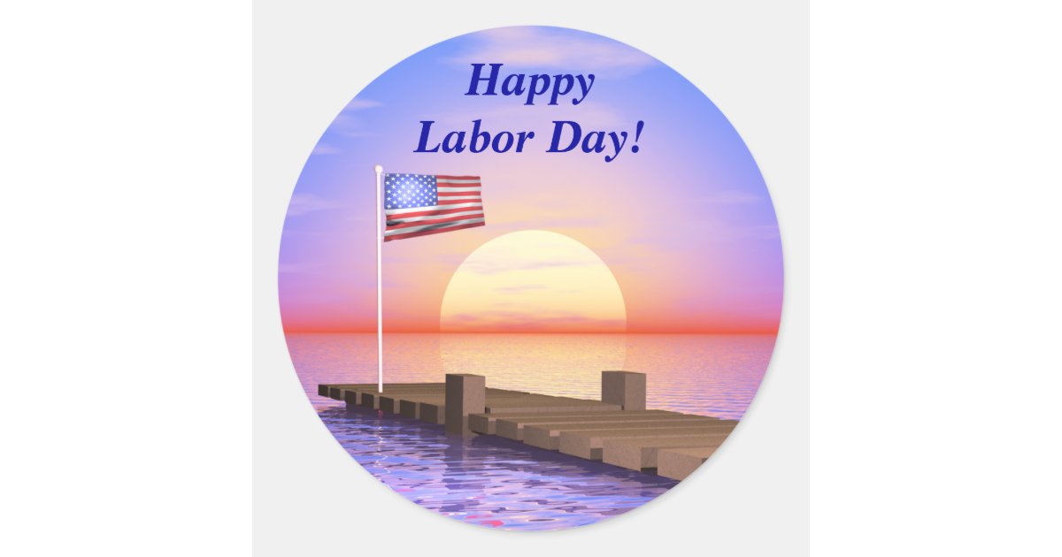 Happy Labor Day US Flag and Dock Classic Round Sticker | Zazzle