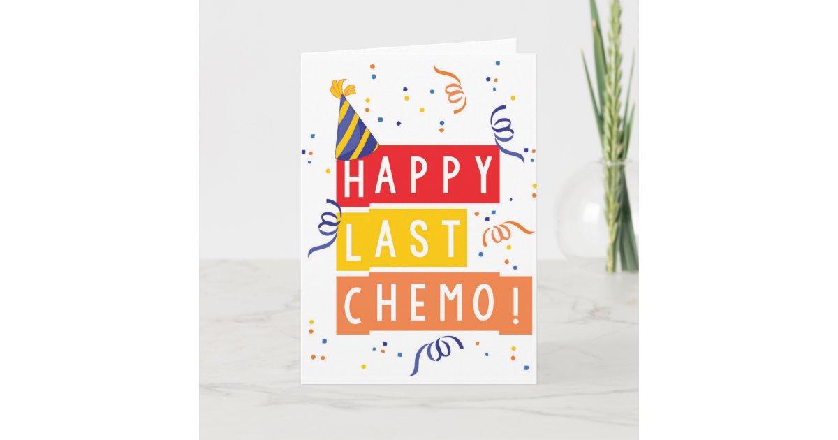 Happy last Chemo! Card | Zazzle.com