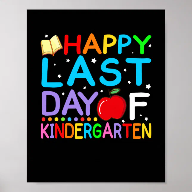 Happy Last Day Of Kindergarten Graduation Poster | Zazzle