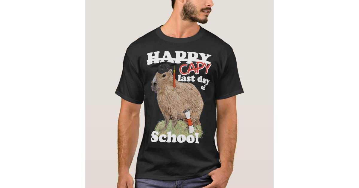 Happy Last Day of School Capybara Graduation T-Shirt | Zazzle