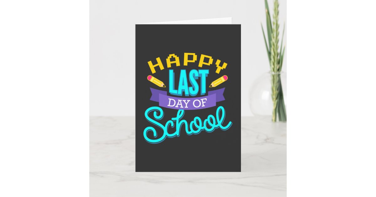 Happy Last Day Of School Summer Student Card | Zazzle