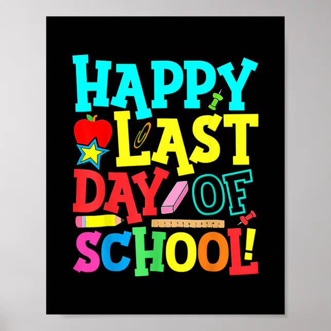Happy Last Day of School Teacher Student Poster | Zazzle
