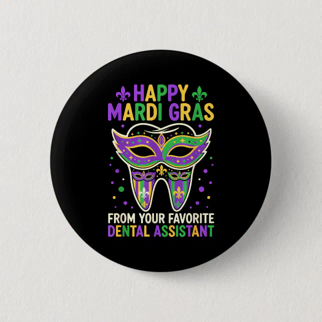 Happy Mardi Gras From Your Favorite Dental Istant Button | Zazzle