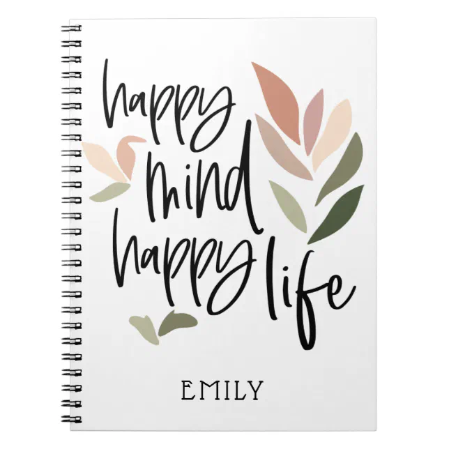 Happy Mind Happy Life Motivating Quote Name Notebook | Zazzle