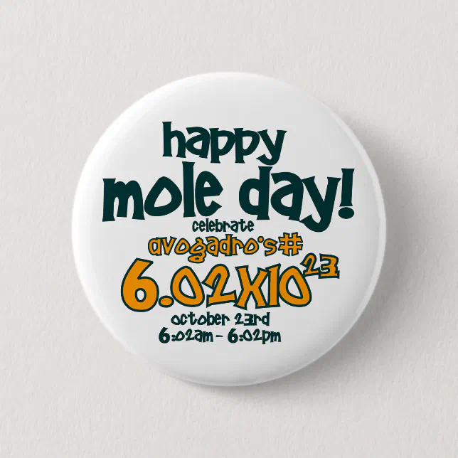 HAPPY MOLE DAY !! BUTTON | Zazzle