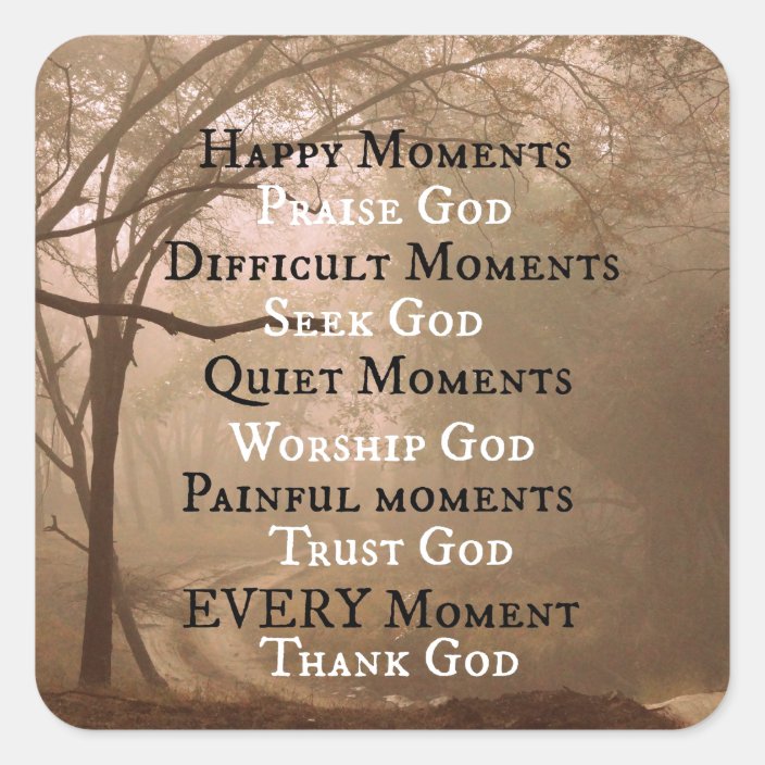 Happy Moments Praise God Quote Square Sticker | Zazzle.com
