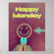 Happy Monday Funny Poster | Zazzle