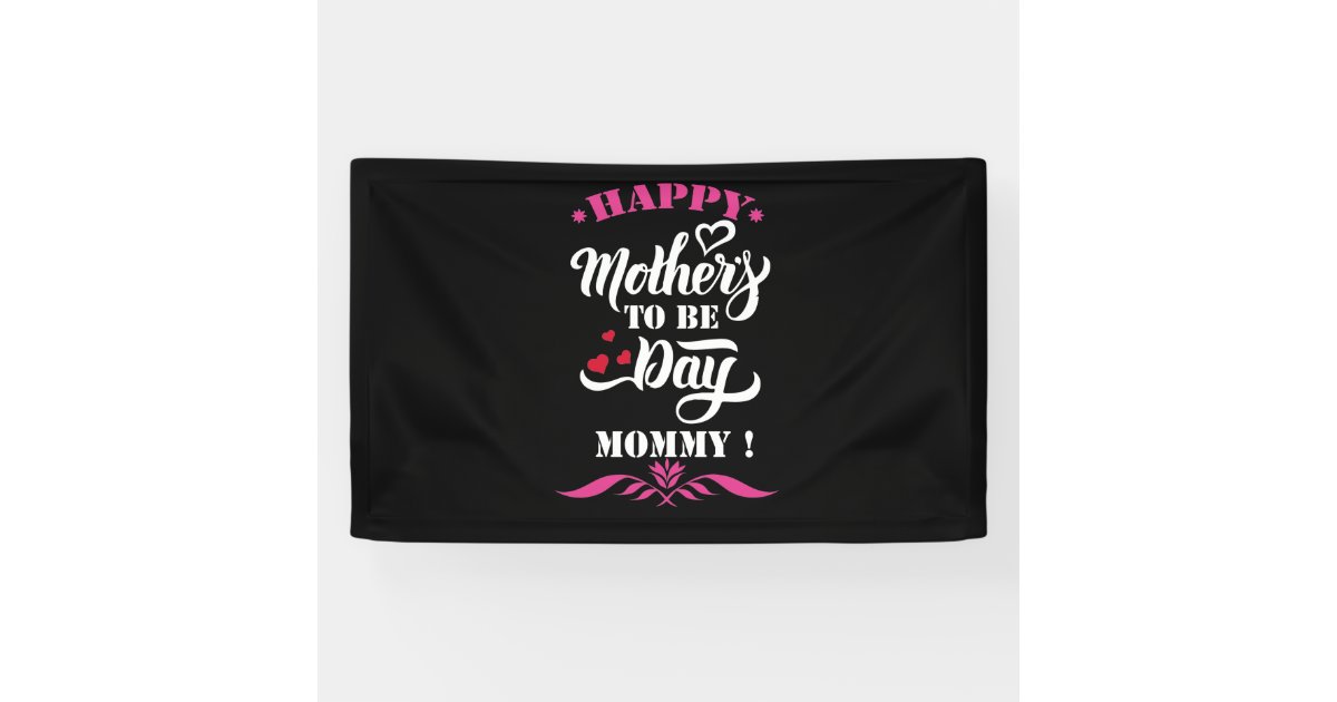 Happy Mother To Be Day Mommy Cute Mothers Day Banner Zazzle