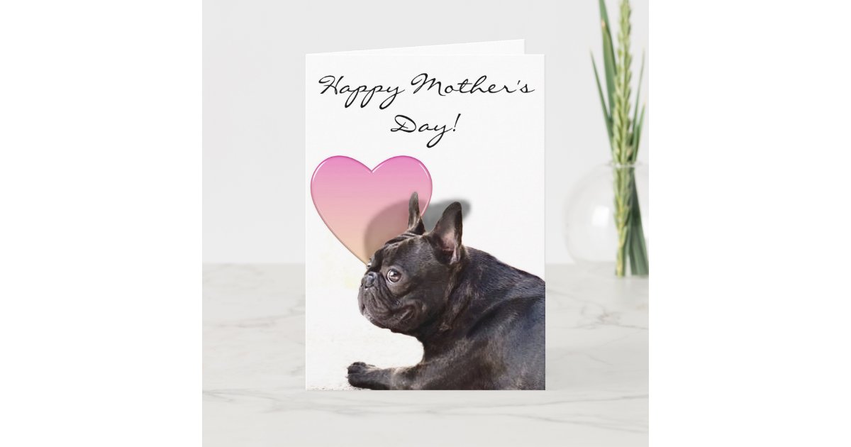 Happy Mother's day French bulldog greeting card | Zazzle