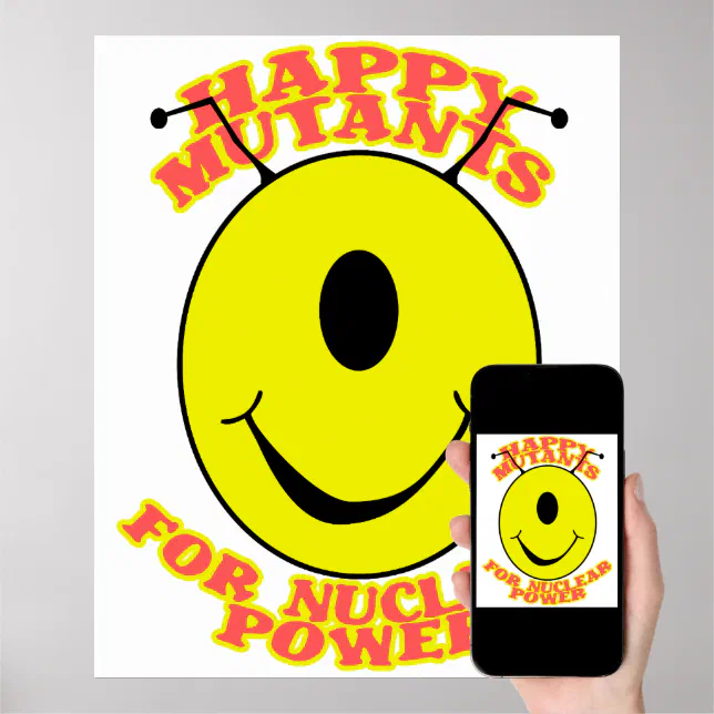Happy Mutants For Nuclear Power Poster | Zazzle