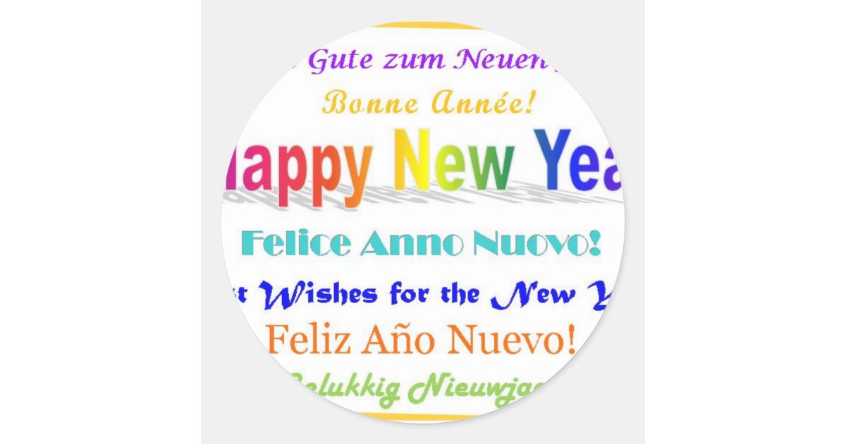Happy New Year - multilingual Classic Round Sticker | Zazzle