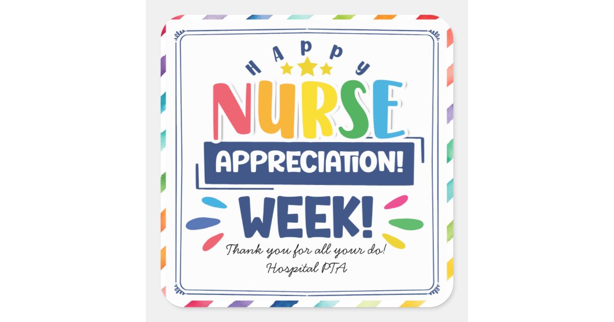 Happy nurse appreciation week square sticker | Zazzle