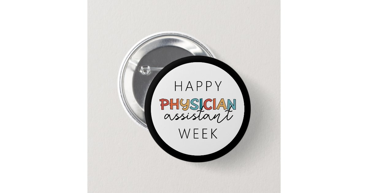 Happy Physician Assistant Week Button | Zazzle