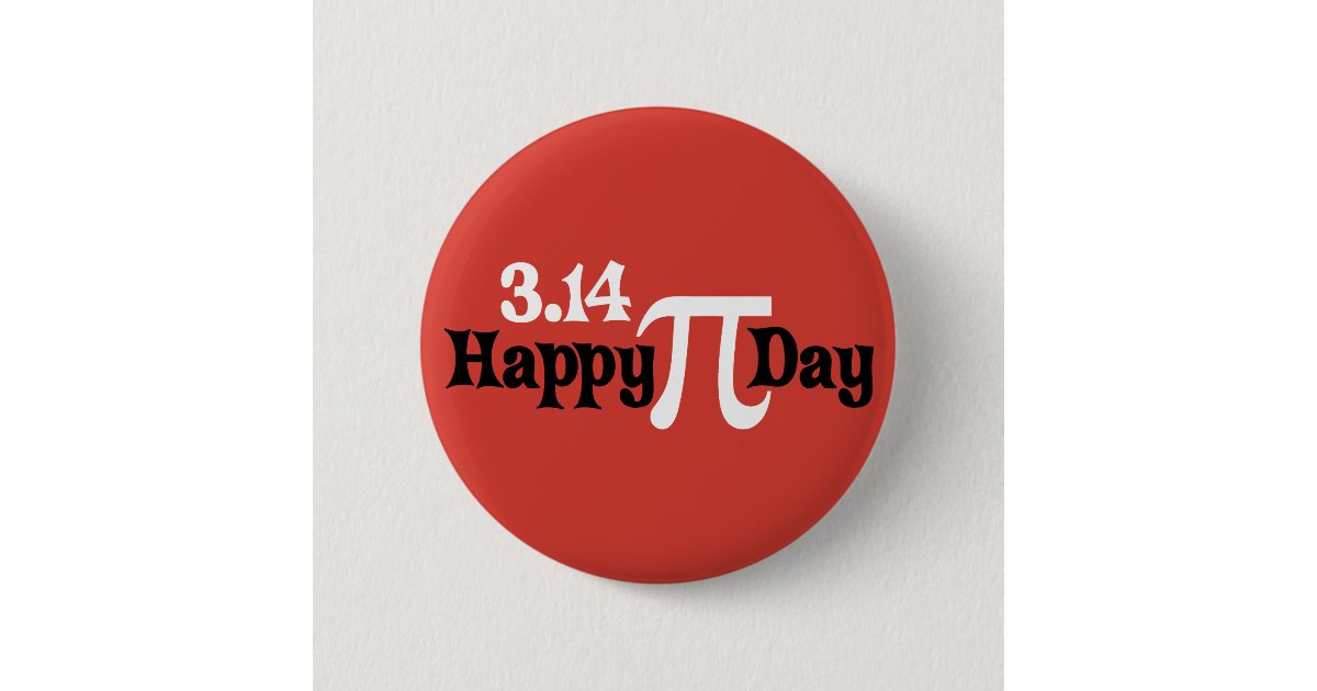 Happy Pi Day 3.14 - March 14th Pinback Button | Zazzle